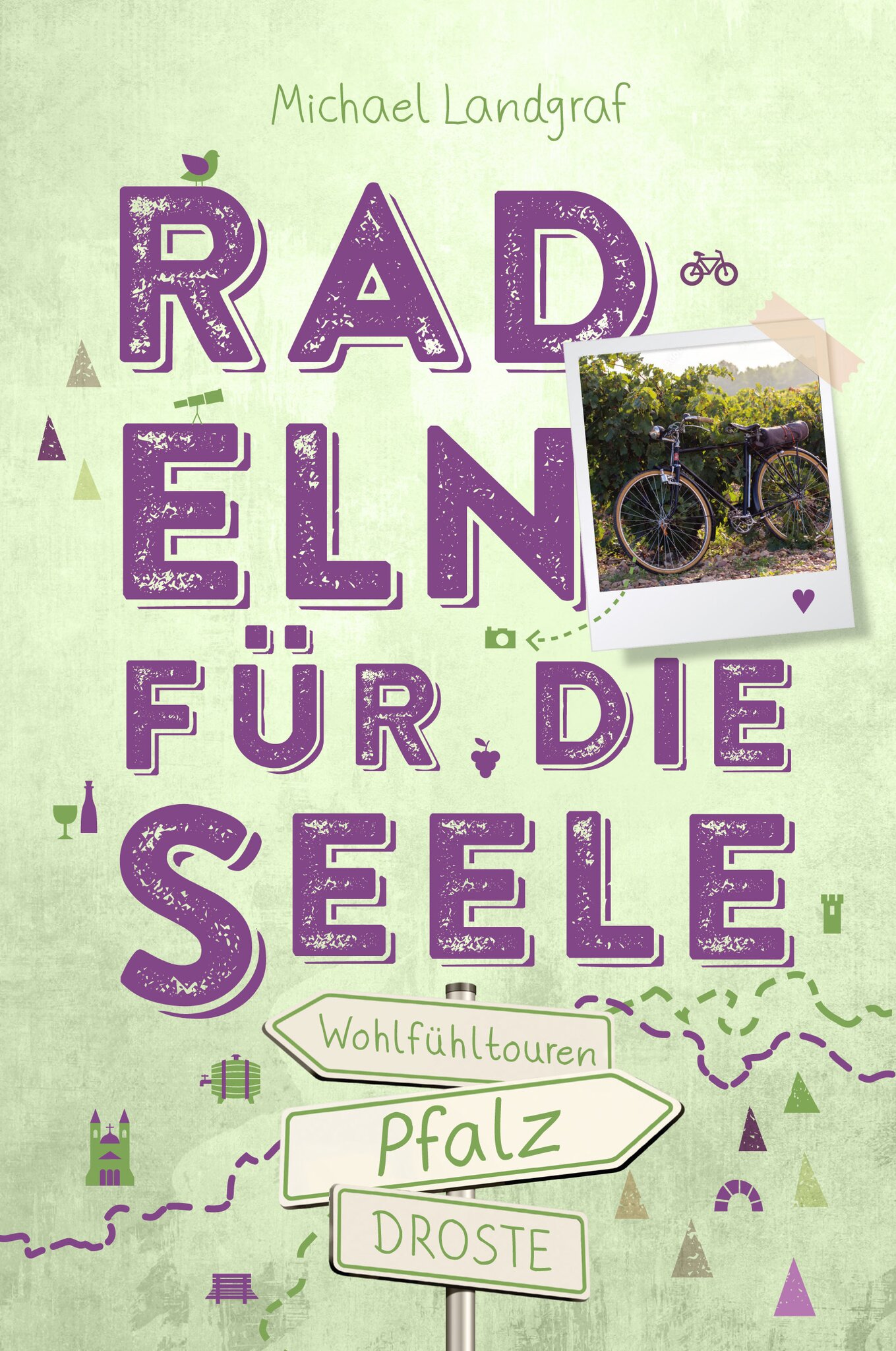 Radeln für die Seele - im Fahrrad-Paradies Pfalz mit Michael Landgraf - Neustadt/Weinstraße