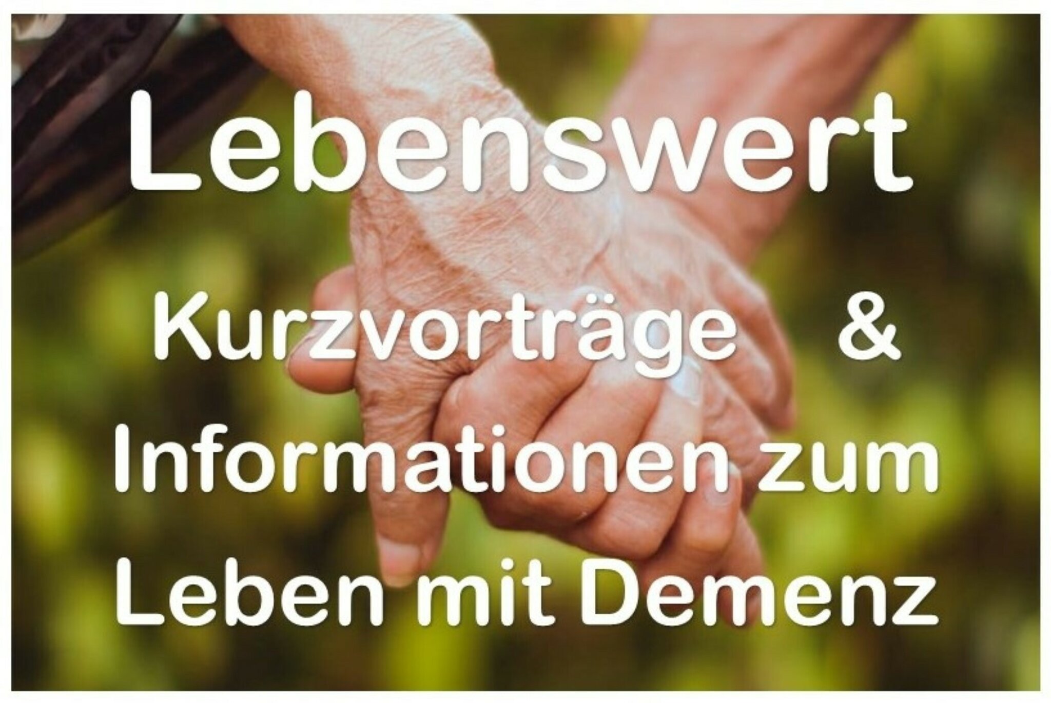 Leben mit Demenz: LebensWert: Kurzvorträge und Informationen zum Leben ...