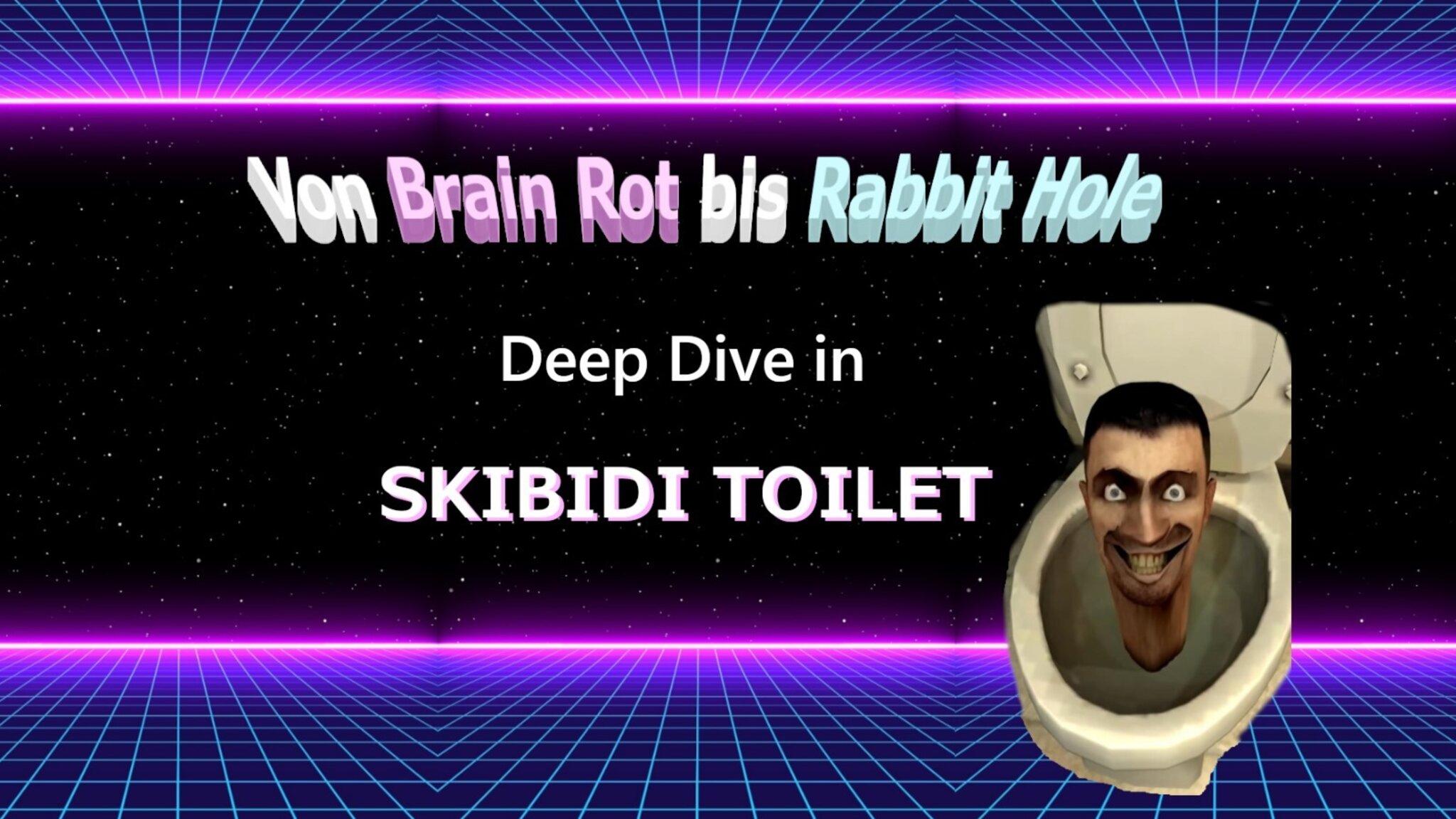 Von Brain Rot bis Rabbit Hole: Deep Dive in Skibidi Toilet
